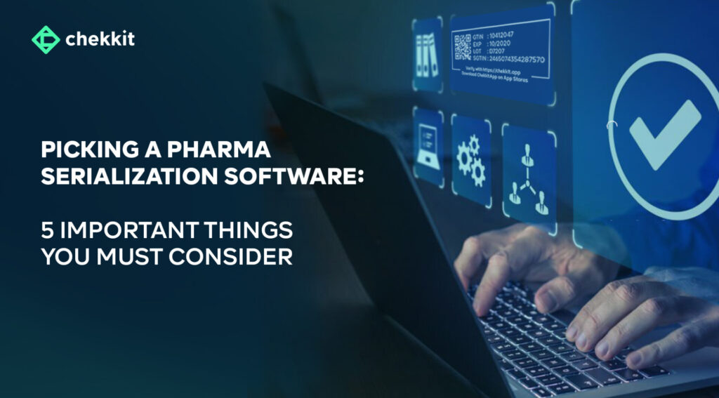 How To Choose Your Pharma Serialization Software: 5 Top Criteria